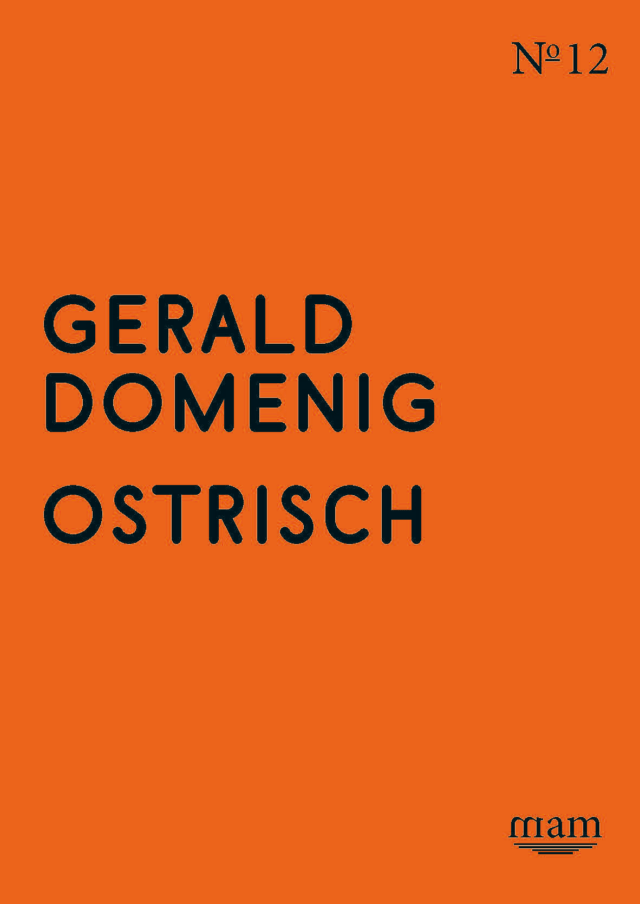 MAM #12 // ostrisch – GERALD DOMENIG